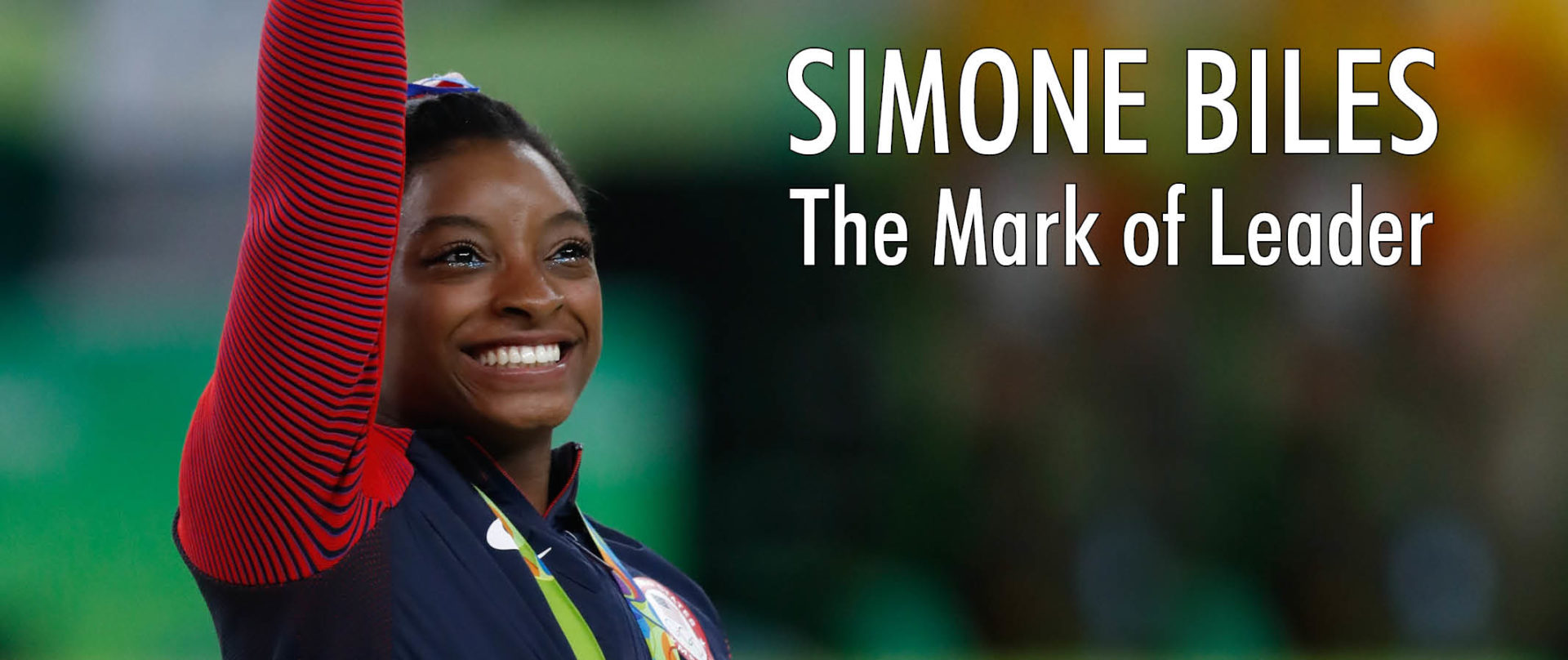 Simone Biles: The Mark of a Leader – Training Lawyers as Leaders