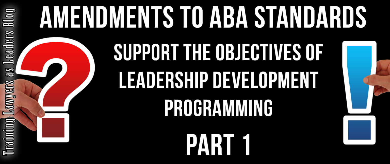 ABA Standard 303 – Training Lawyers as Leaders