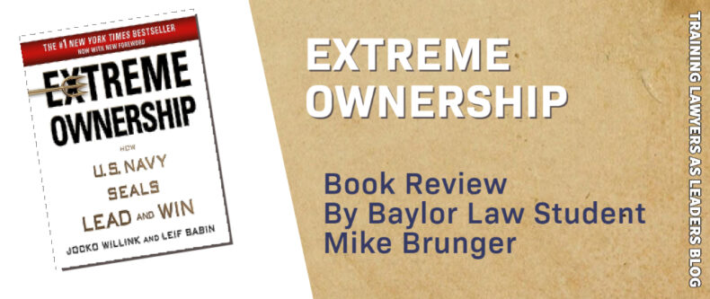 Extreme Ownership – Book Review – Training Lawyers as Leaders
